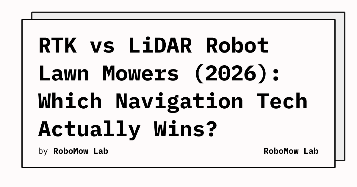 RTK vs LiDAR Robot Lawn Mowers (2026): Which Navigation Tech Actually ...